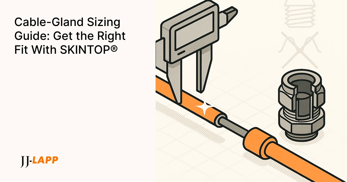 Cable-Gland Sizing Guide: Get the Right Fit With SKINTOP®
