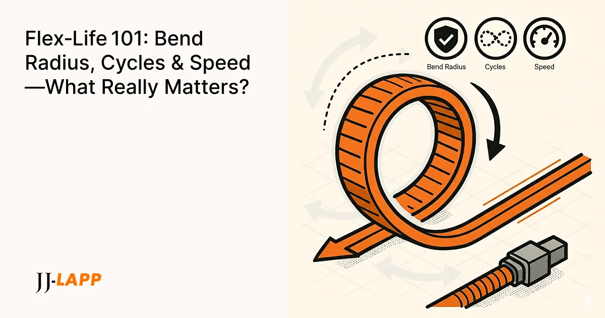 Flex‑Life 101: Bend Radius, Cycles & Speed—What Really Matters? | JJ‑LAPP